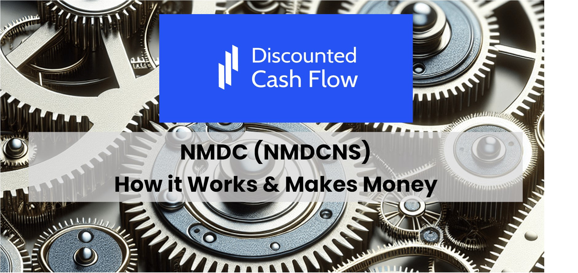NMDC (NMDCNS): history, ownership, mission, how it works & makes money – DCFmodeling.com
