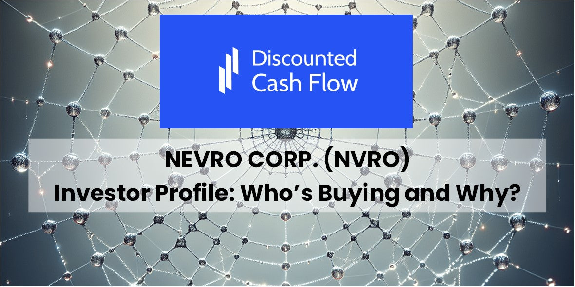 Exploring Nevro Corp. (NVRO): Who s Buying and Why? – DCFmodeling.com