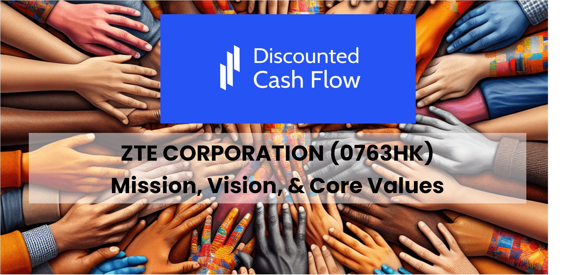 Mission Statement, Vision, & Core Values (2025) of ZTE Corporation (0763HK) – DCFmodeling.com