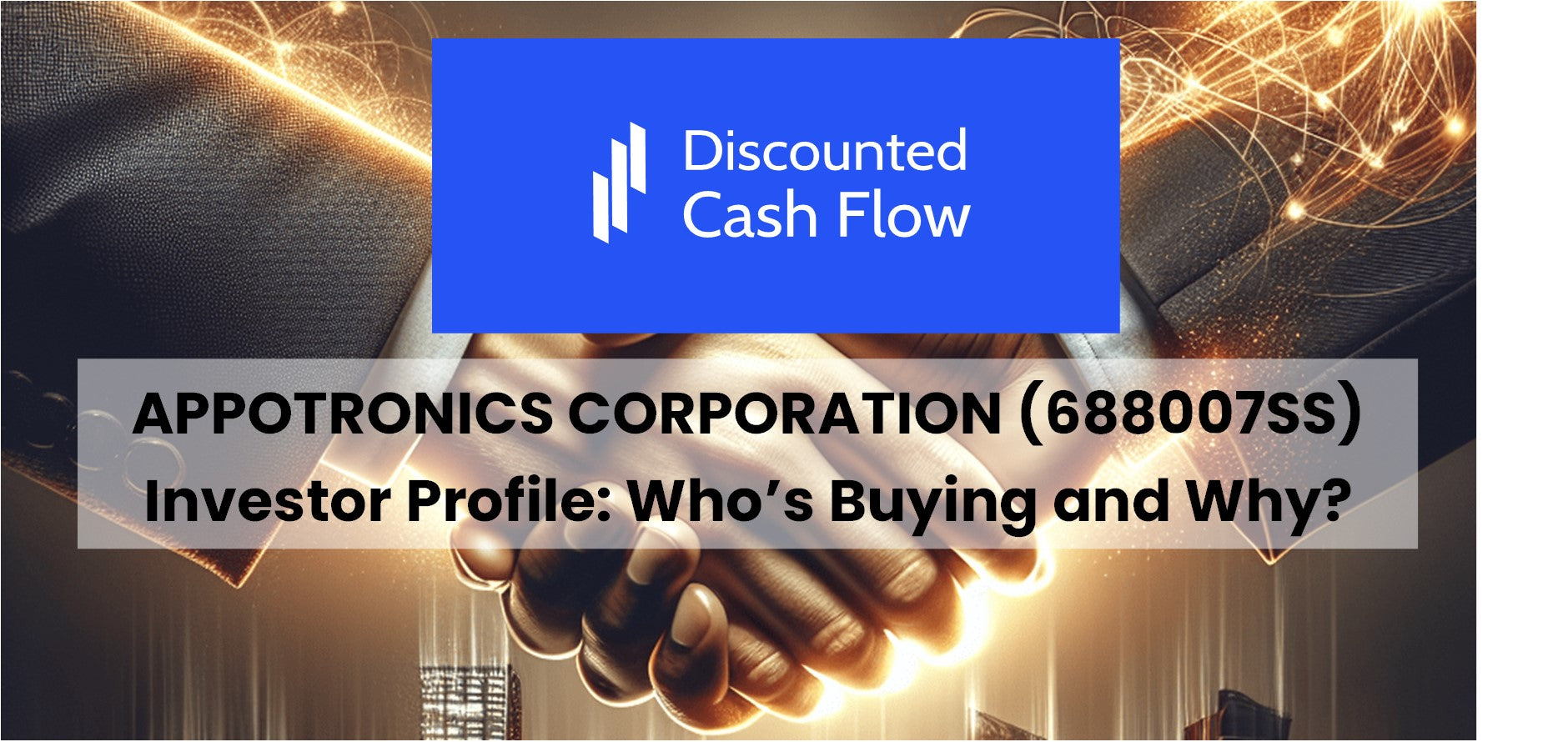 Exploring Appotronics Corporation (688007SS): Who’s Buying and Why? – DCFmodeling.com