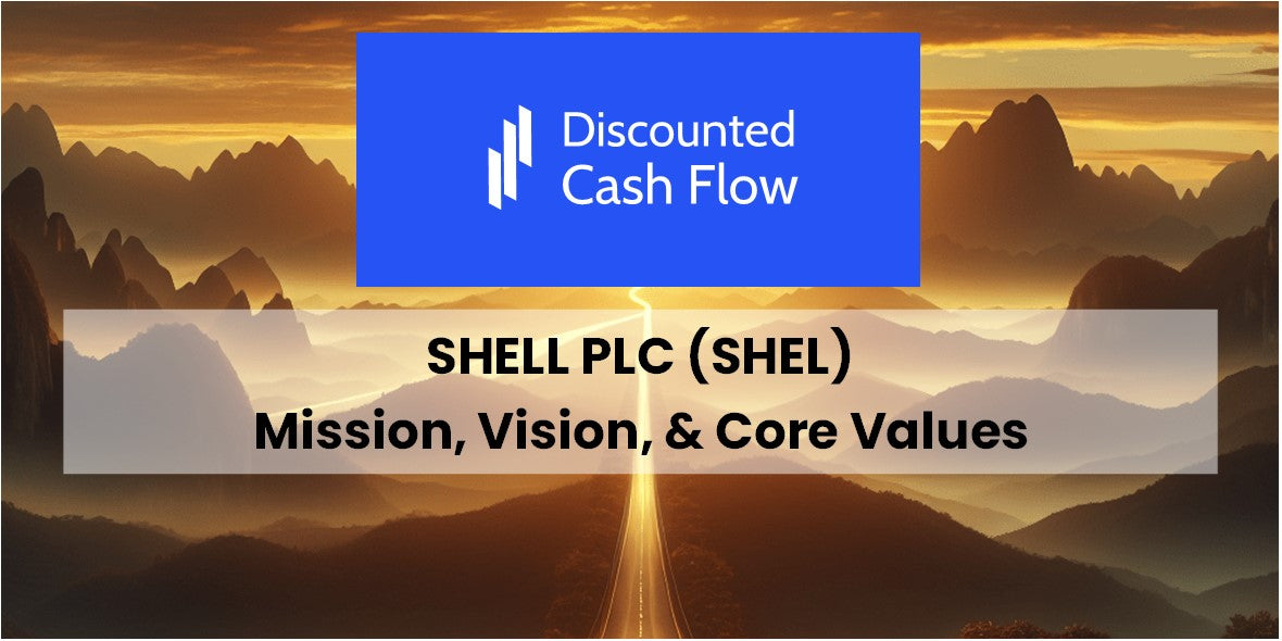 Mission Statement, Vision, & Core Values (2025) of Shell plc (SHEL) – DCFmodeling.com
