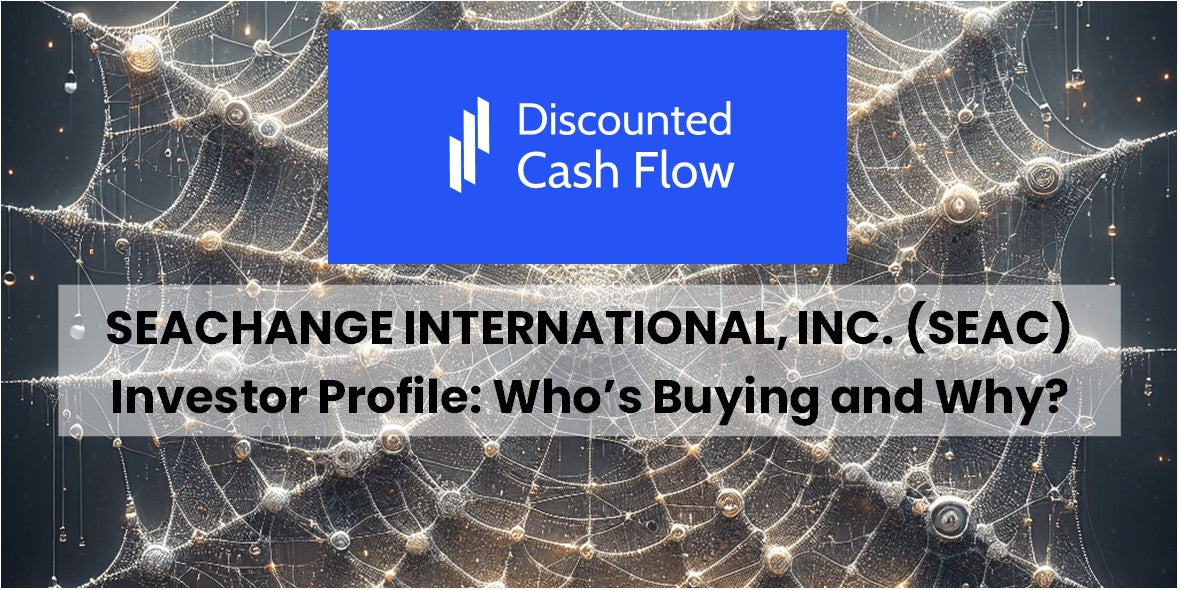 Exploring SeaChange International, Inc. (SEAC): Who s Buying and Why? – DCFmodeling.com