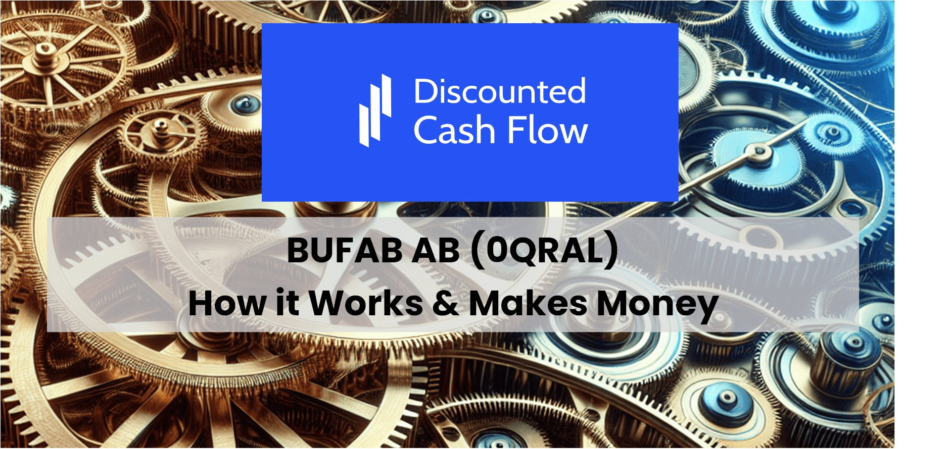 Bufab AB (0QRAL): history, ownership, mission, how it works & makes money – DCFmodeling.com