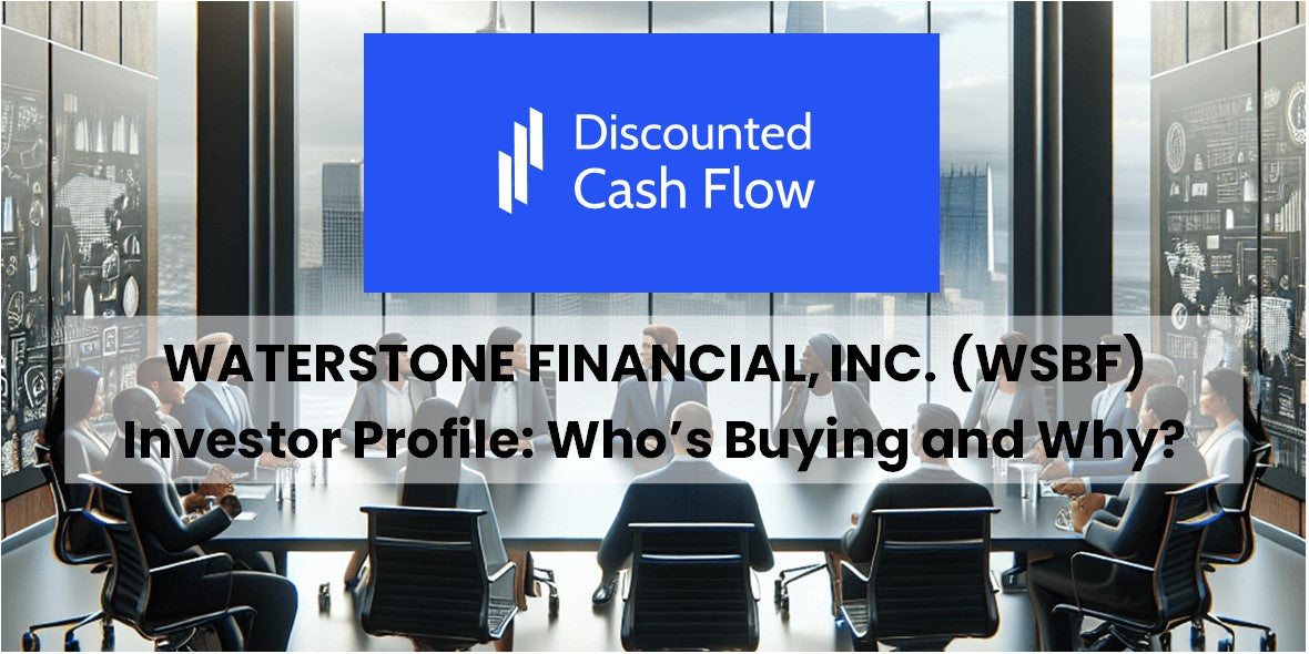 Exploring Waterstone Financial, Inc. (WSBF): Who s Buying and Why? – DCFmodeling.com