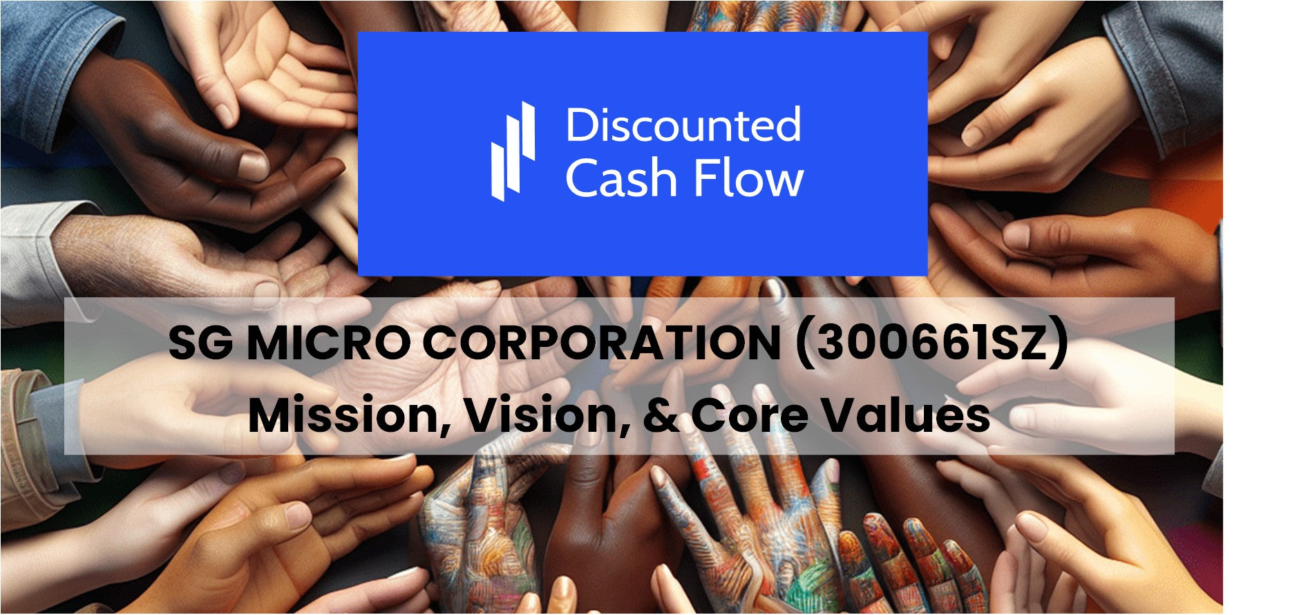 Mission Statement, Vision, & Core Values (2025) of SG Micro Corporation (300661SZ) – DCFmodeling.com