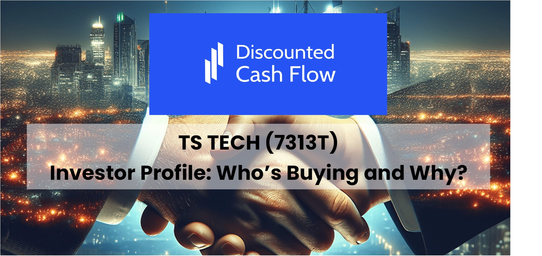 Exploring TS TECH (7313T): Who’s Buying and Why? – DCFmodeling.com