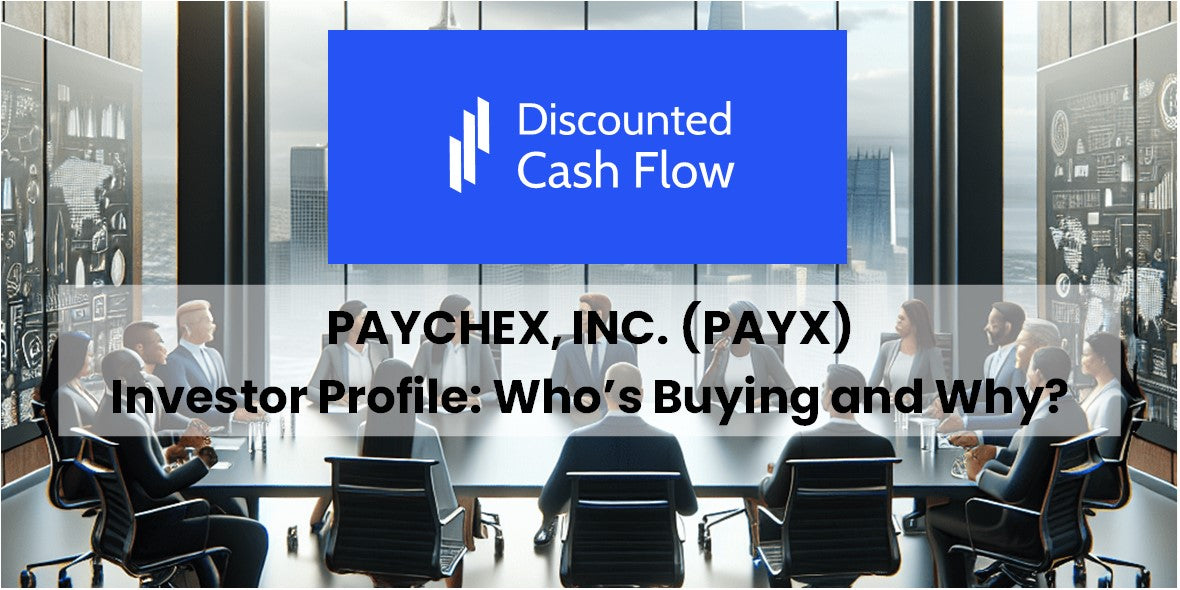 Exploring Paychex, Inc. (PAYX): Who s Buying and Why? – DCFmodeling.com