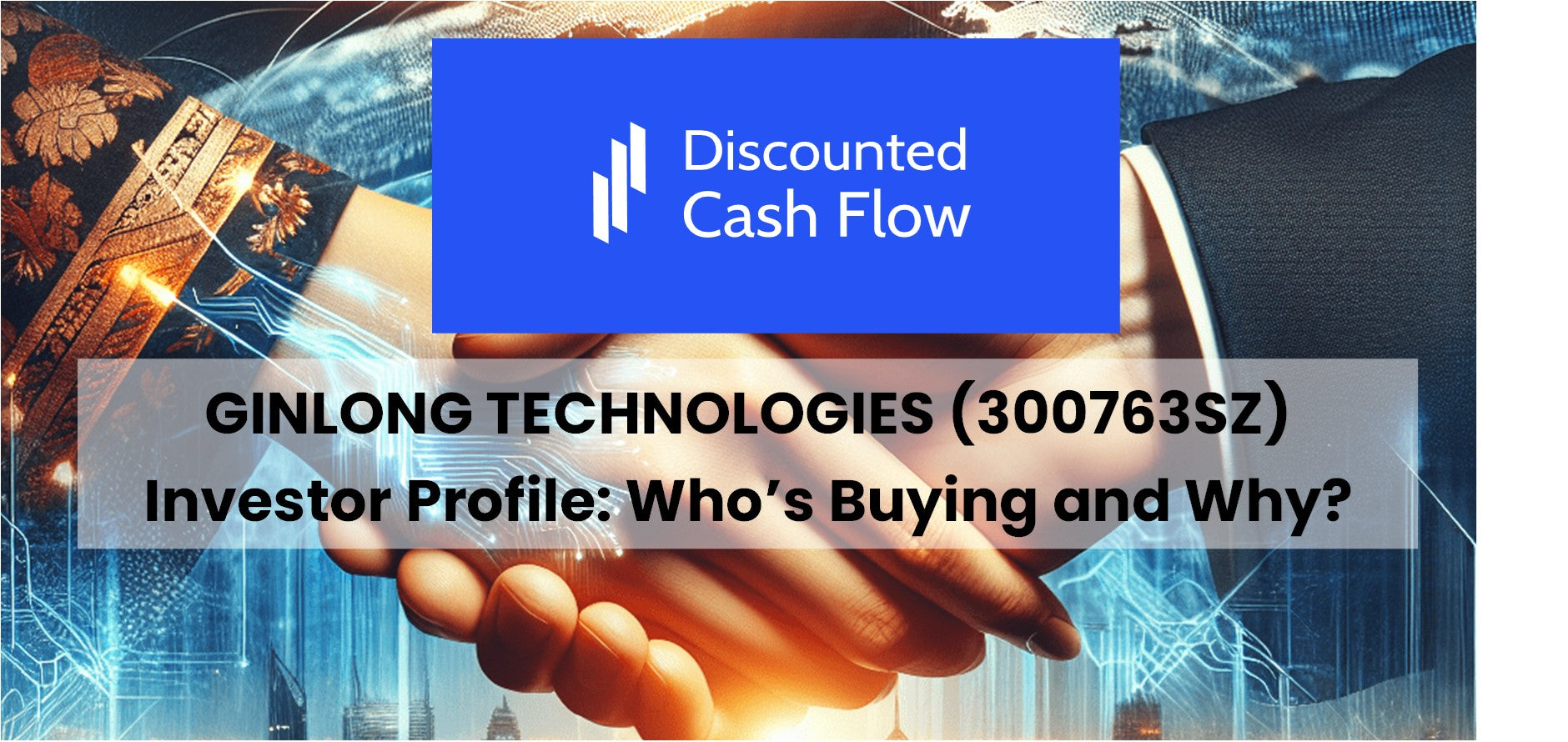 Exploring Ginlong Technologies (300763SZ): Who’s Buying and Why? – DCFmodeling.com
