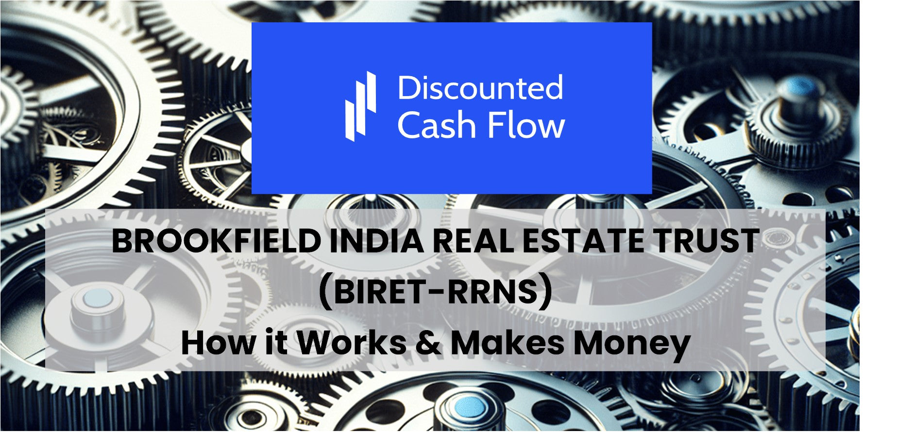 Brookfield India Real Estate Trust (BIRET-RRNS): history, ownership, mission, how it works ...