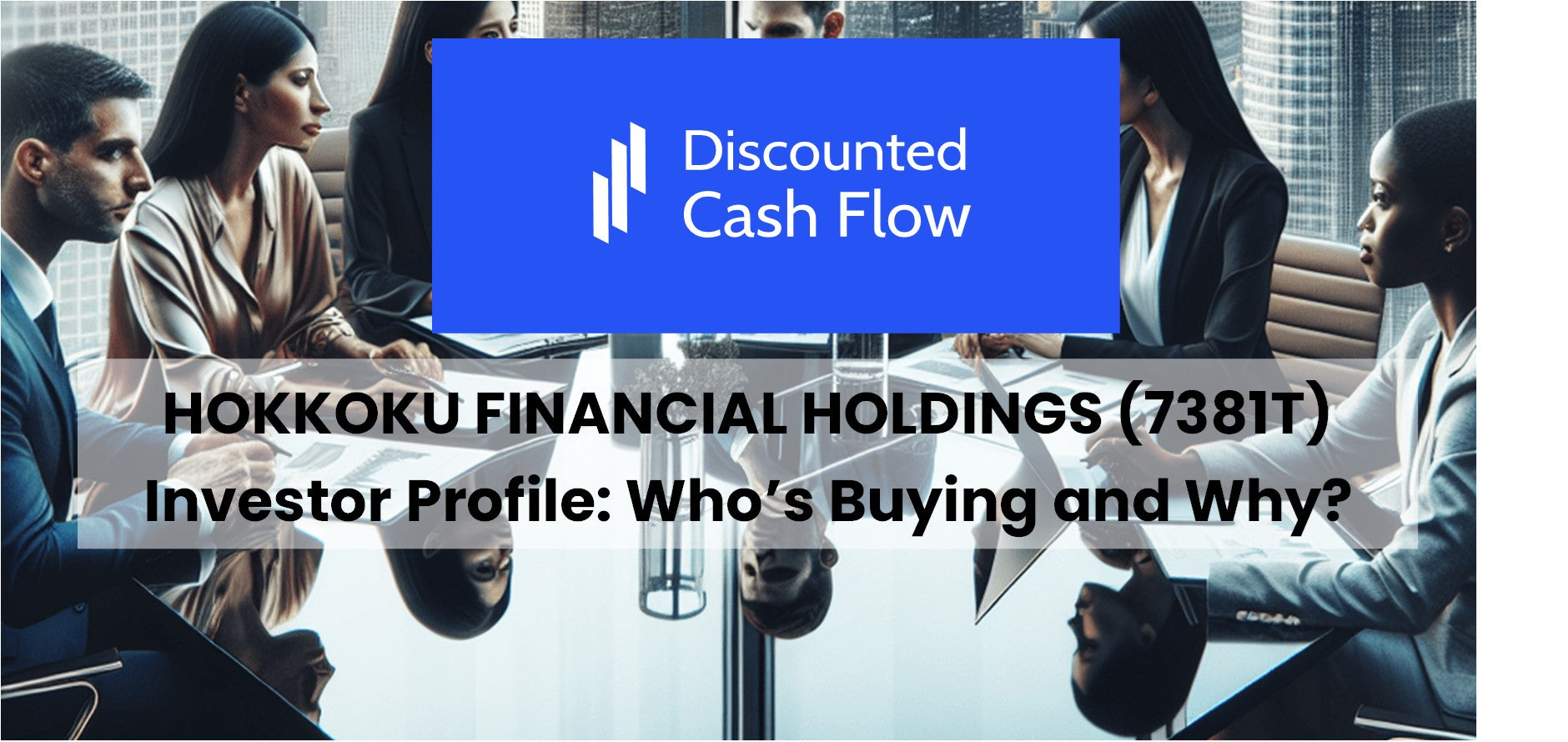 Exploring Hokkoku Financial Holdings (7381T): Who’s Buying and Why? – DCFmodeling.com