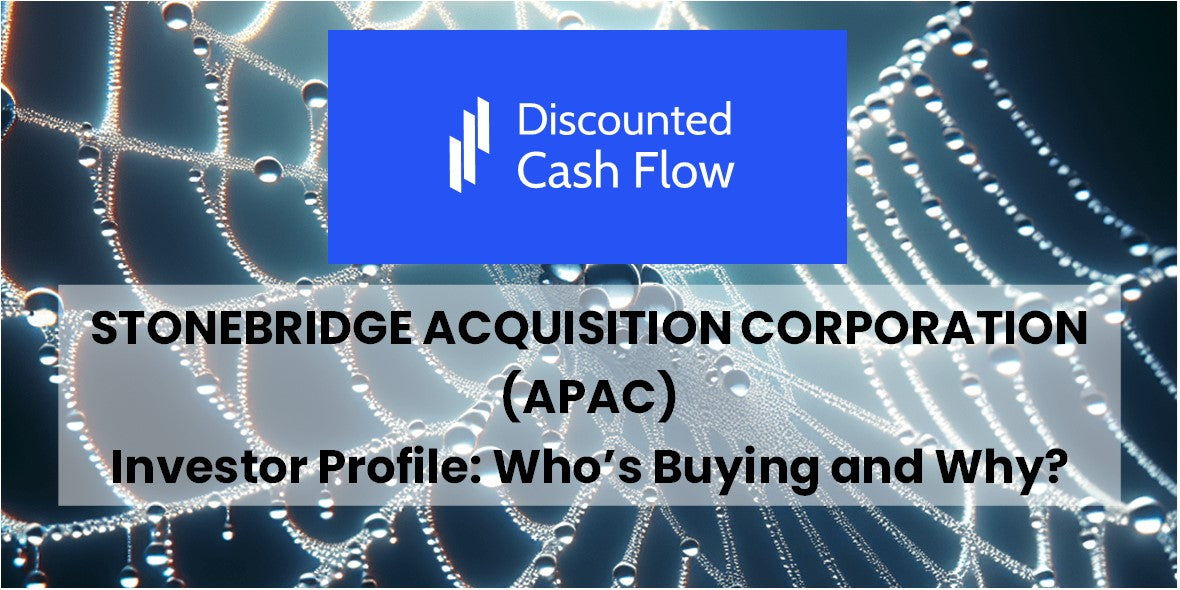 Exploring StoneBridge Acquisition Corporation (APAC): Who’s Buying and Why? – DCFmodeling.com