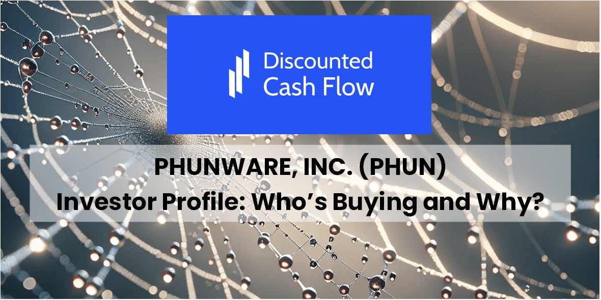 Exploring Phunware, Inc. (PHUN): Who s Buying and Why? – DCFmodeling.com