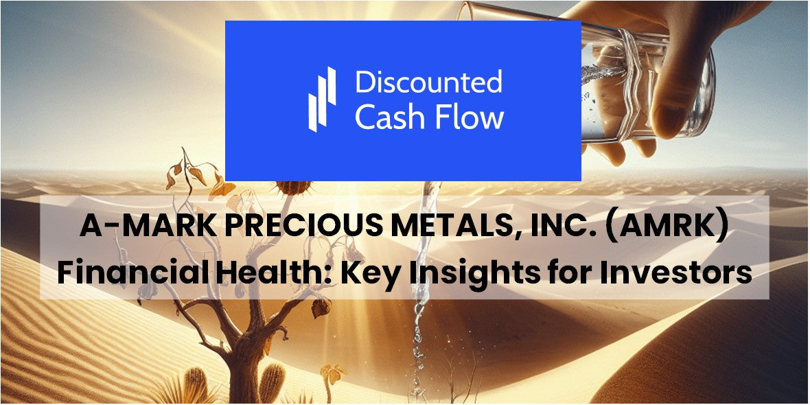 Breaking Down A-Mark Precious Metals, Inc. (AMRK): Key Insights for Investors – DCFmodeling.com