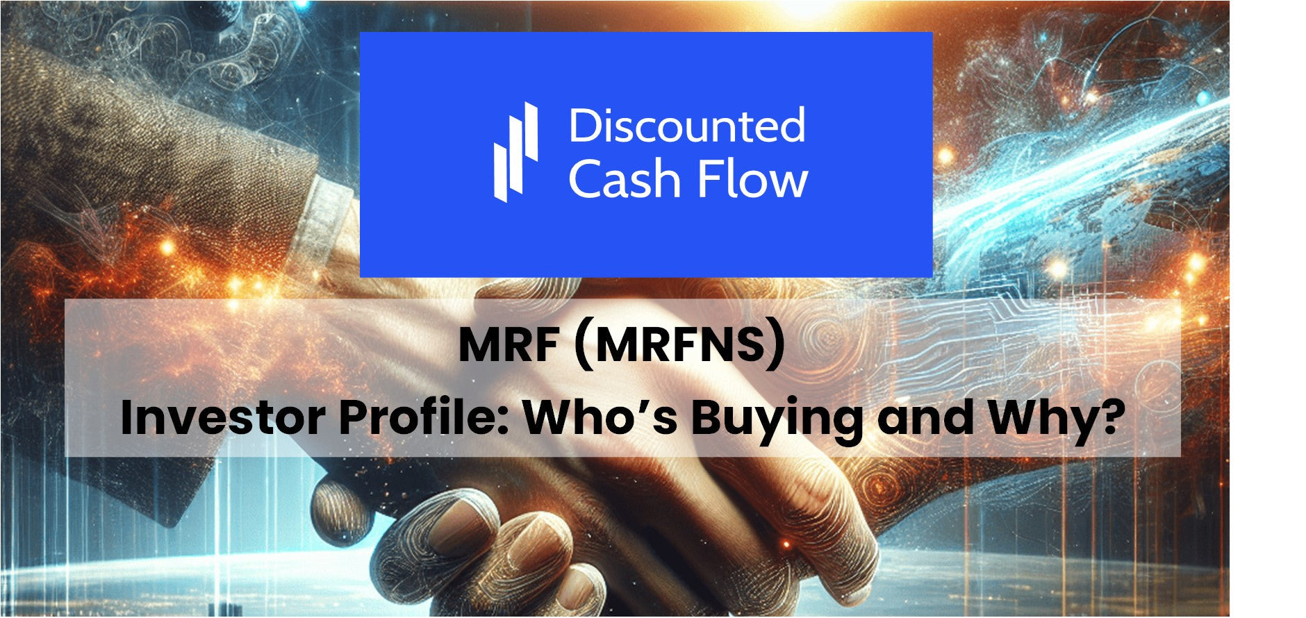 Exploring MRF (MRFNS): Who’s Buying and Why? – DCFmodeling.com