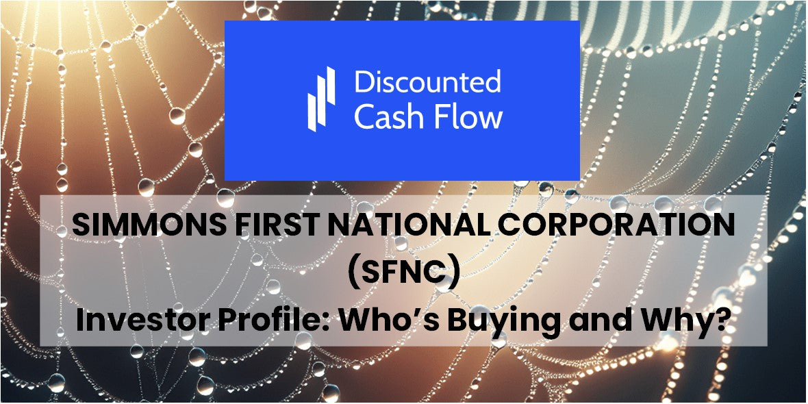 Exploring Simmons First National Corporation (SFNC): Who s Buying and Why? – DCFmodeling.com