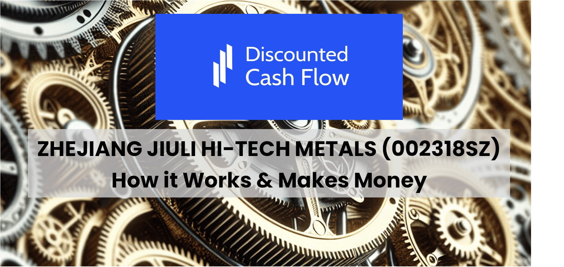 Zhejiang Jiuli Hi-Tech Metals (002318SZ): history, ownership, mission, how it works & makes ...