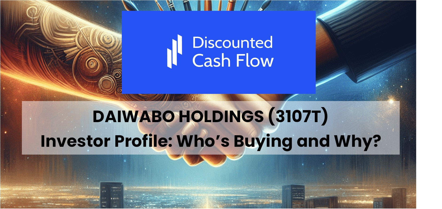 Exploring Daiwabo Holdings (3107T): Who’s Buying and Why? – DCFmodeling.com