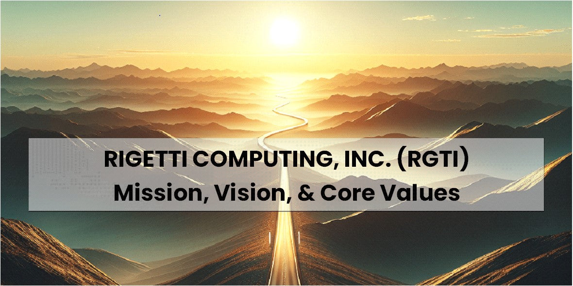Mission Statement, Vision, & Core Values (2025) of Rigetti Computing, Inc. (RGTI) – DCFmodeling.com