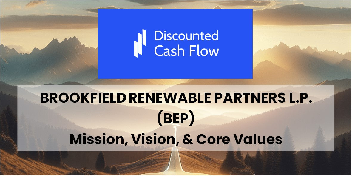 Mission Statement, Vision, & Core Values (2025) of Brookfield Renewable Partners L.P. (BEP ...