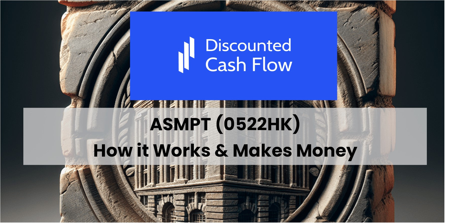 ASMPT (0522HK): history, ownership, mission, how it works & makes money – DCFmodeling.com