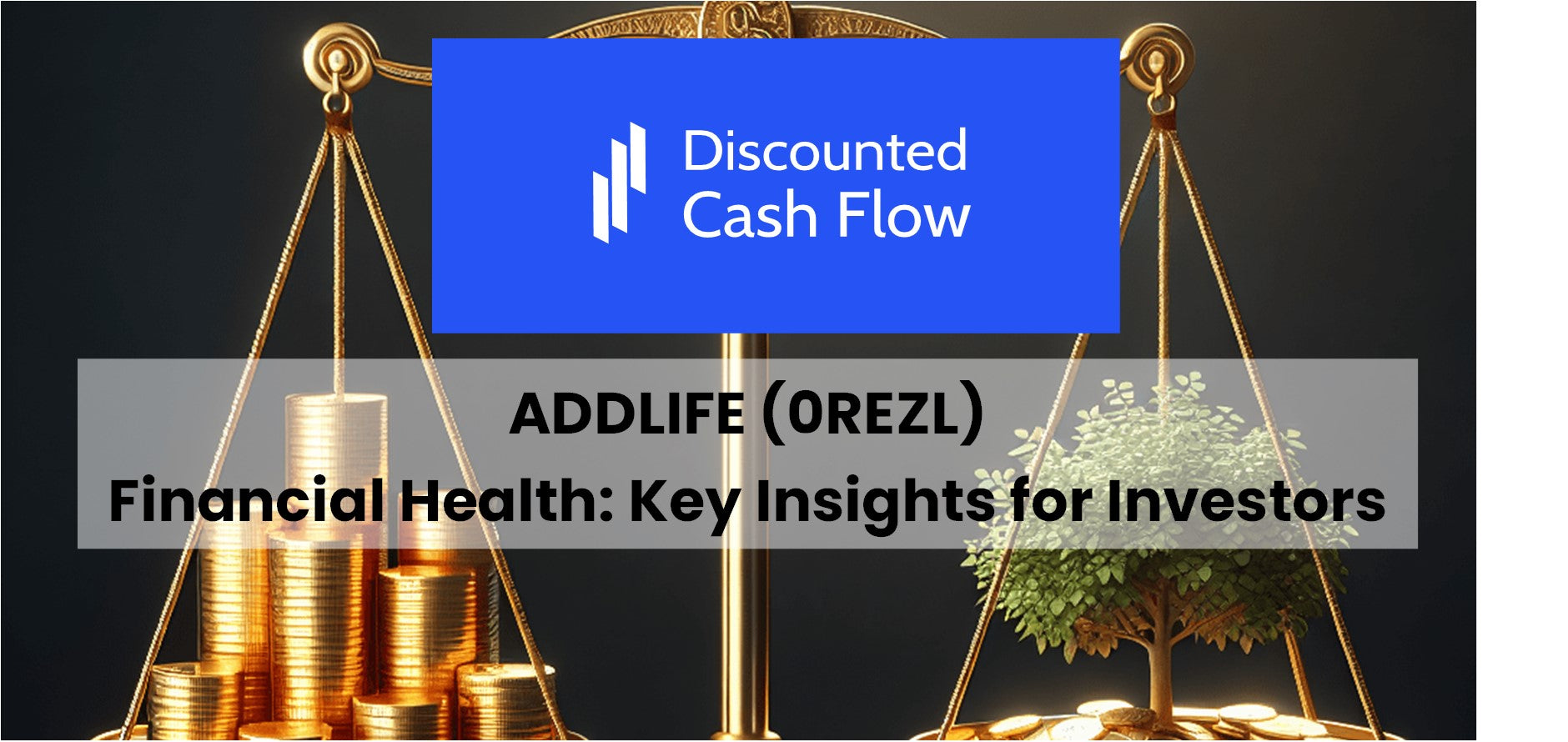Breaking Down AddLife (0REZL) Financial Health: Key Insights for Investors – DCFmodeling.com