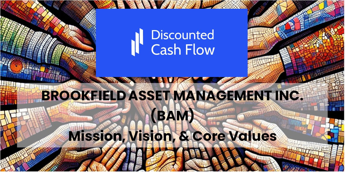 Mission Statement, Vision, & Core Values (2025) of Brookfield Asset Management Inc. (BAM ...