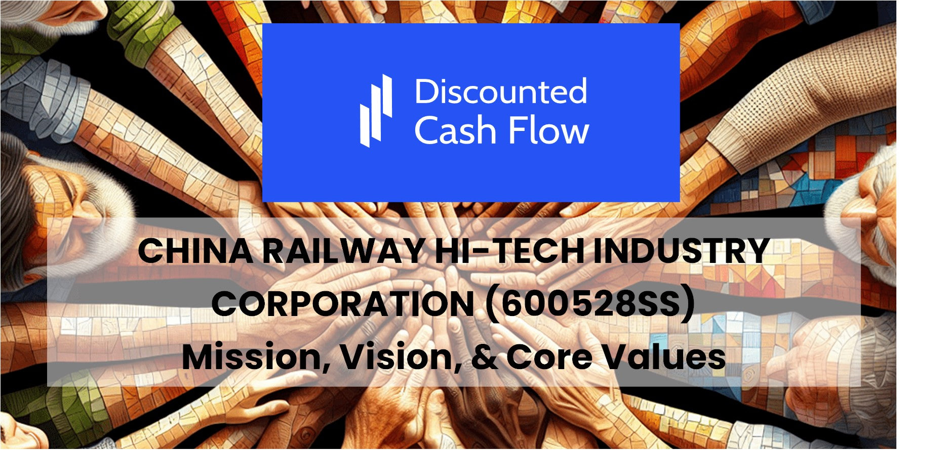 Mission Statement, Vision, & Core Values (2025) of China Railway Hi-tech Industry Corporation ...