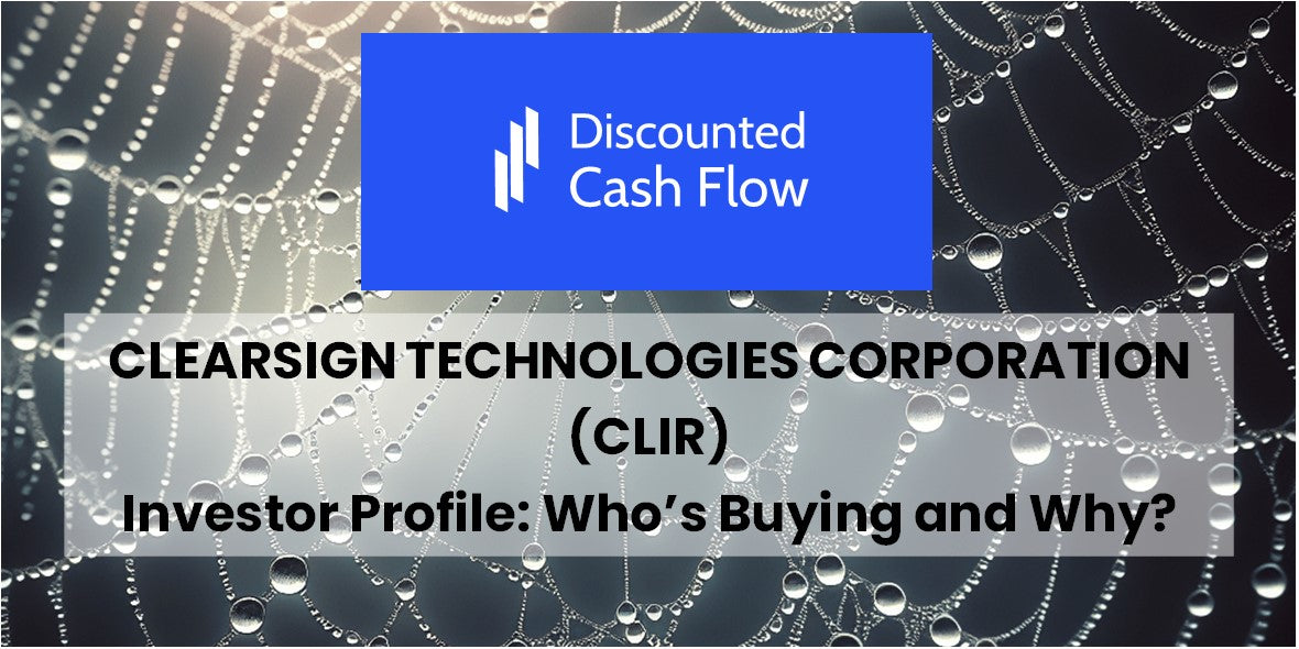 Exploring ClearSign Technologies Corporation (CLIR): Who s Buying and Why? – DCFmodeling.com
