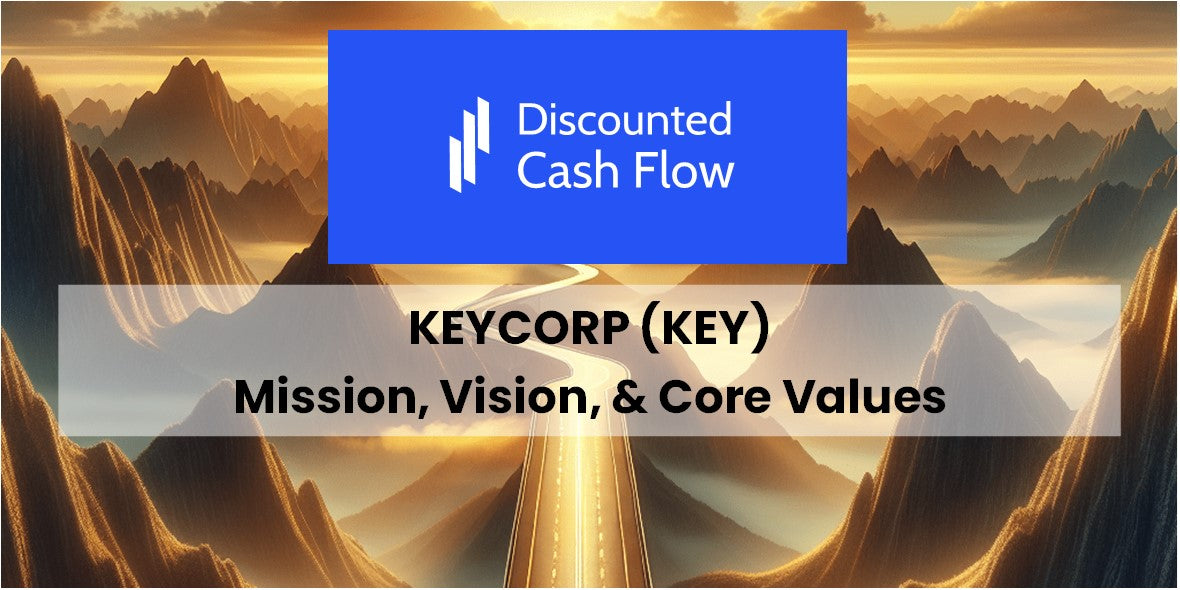 Mission Statement, Vision, & Core Values (2025) of KeyCorp (KEY) – DCFmodeling.com