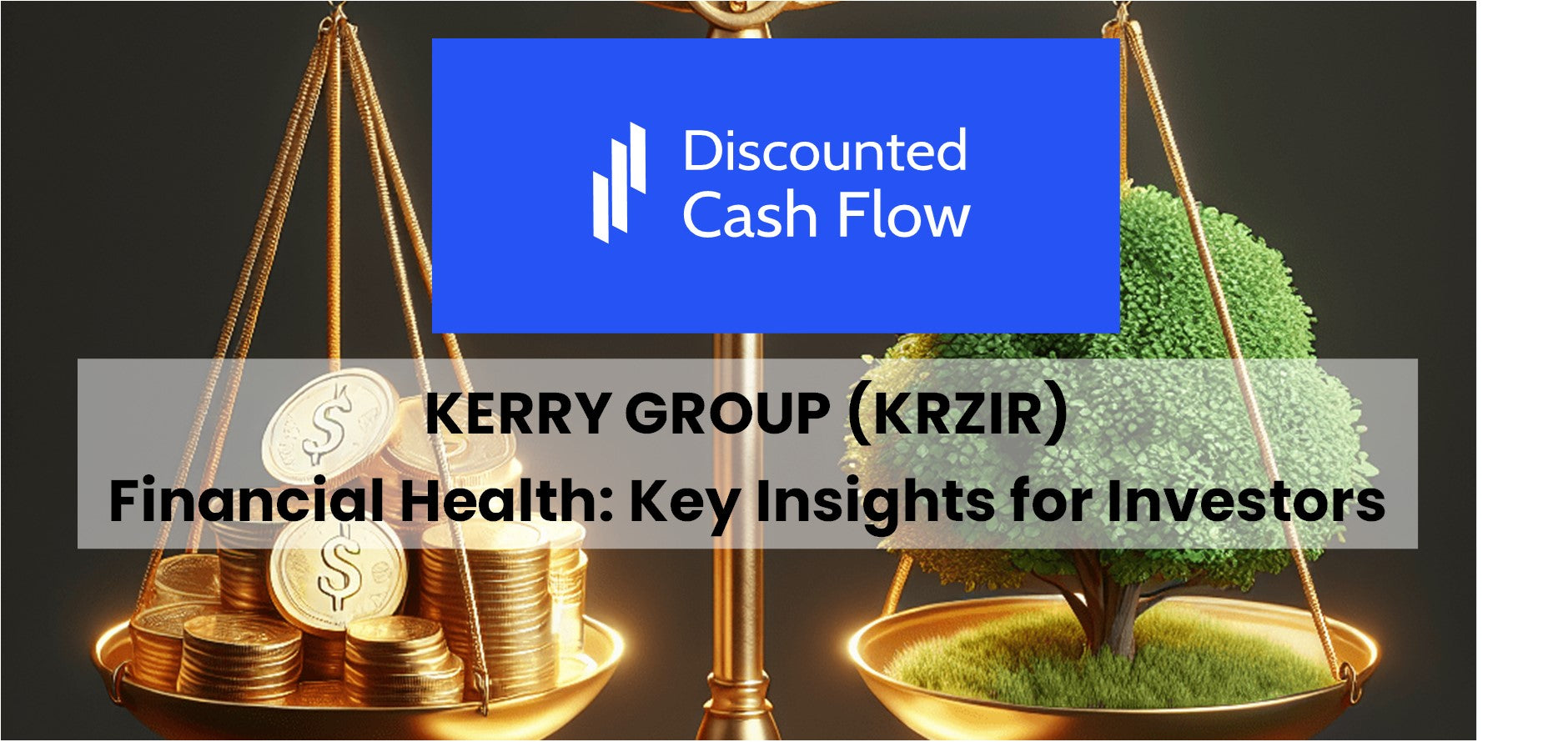 Breaking Down Kerry Group (KRZIR) Financial Health: Key Insights for Investors – DCFmodeling.com