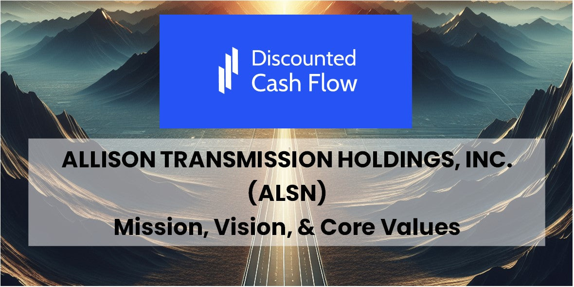 Declaración de misión, visión, & Valores centrales (2025) de Allison Transmission Holdings, Inc ...