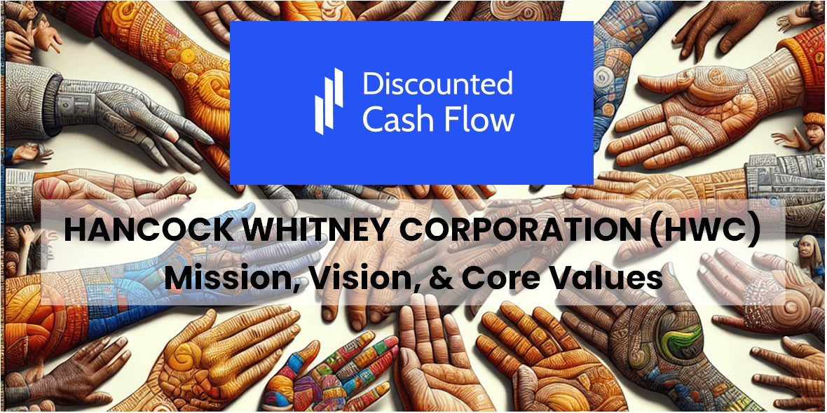 Mission Statement, Vision, & Core Values (2025) of Hancock Whitney Corporation (HWC ...