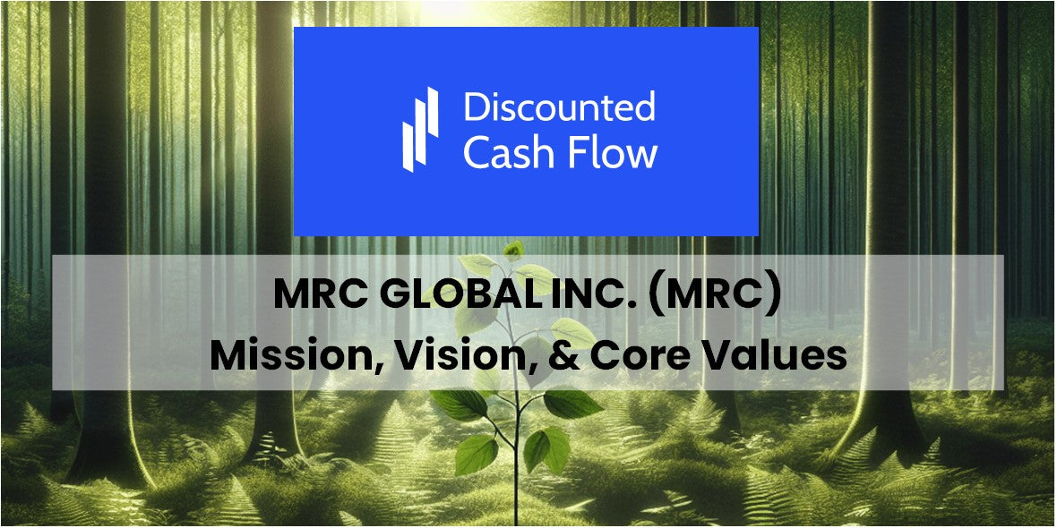 Mission Statement, Vision, & Core Values (2025) of MRC Global Inc. (MRC) – DCFmodeling.com