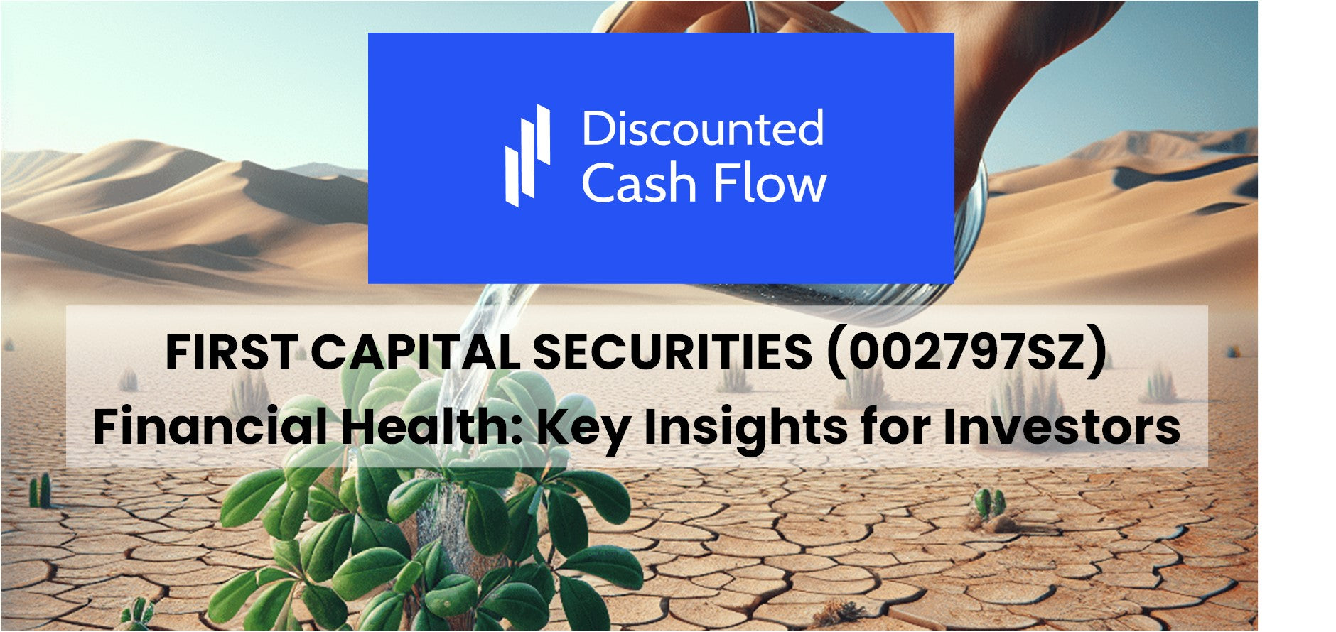Breaking Down First Capital Securities (002797SZ) Financial Health: Key Insights for Investors ...