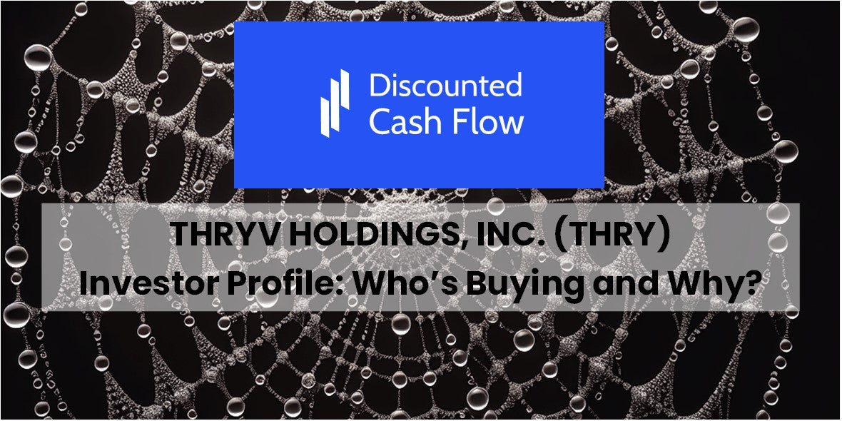 Exploring Thryv Holdings, Inc. (THRY): Who s Buying and Why? – DCFmodeling.com