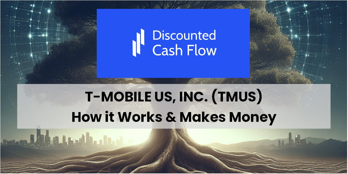 T-Mobile US, Inc. (TMUS): history, ownership, mission, how it works & makes money – DCFmodeling.com