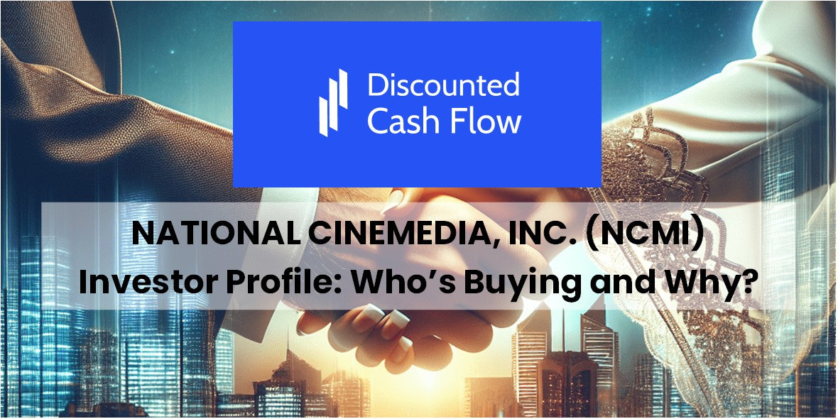 Exploring National CineMedia, Inc. (NCMI): Who s Buying and Why? – DCFmodeling.com