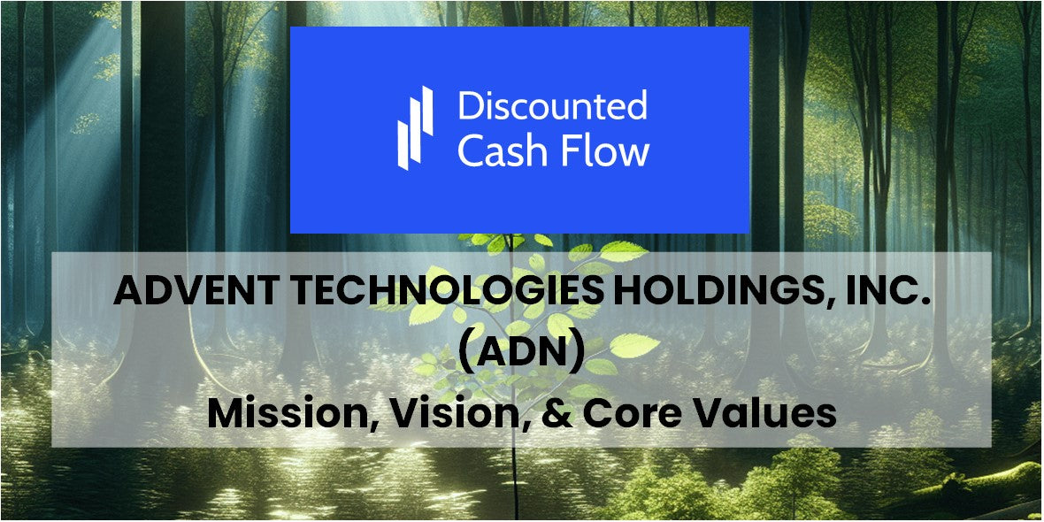 Mission Statement, Vision, & Core Values (2025) of Advent Technologies Holdings, Inc. (ADN ...