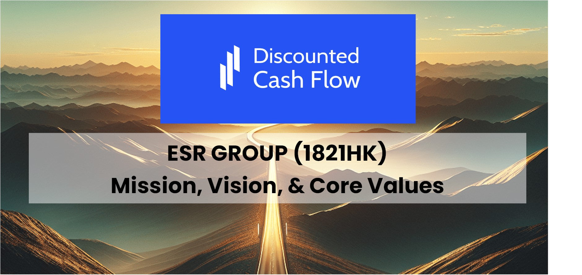 Mission Statement, Vision, & Core Values (2025) of ESR Group (1821HK) – DCFmodeling.com