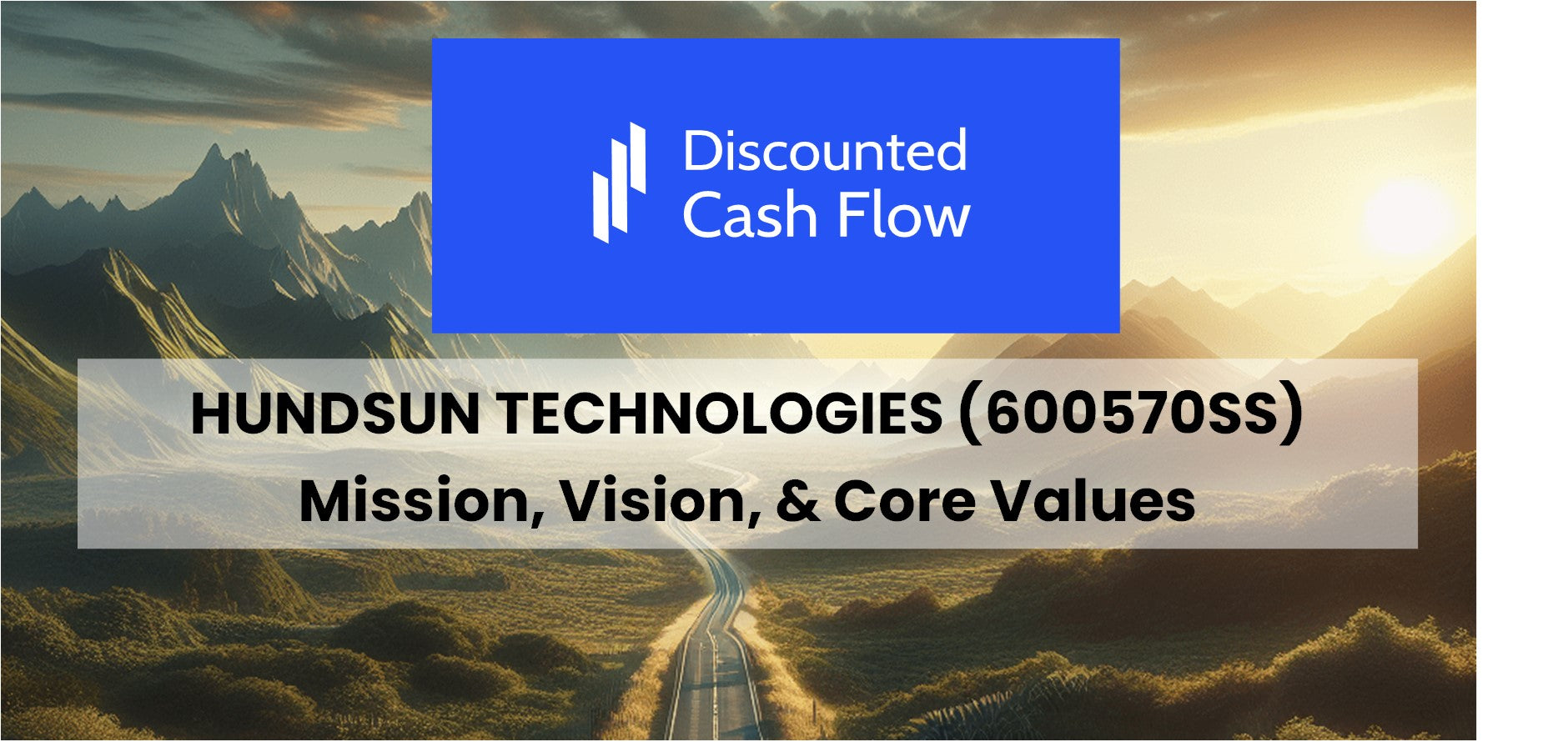 Mission Statement, Vision, & Core Values (2025) of Hundsun Technologies (600570SS) – DCFmodeling.com