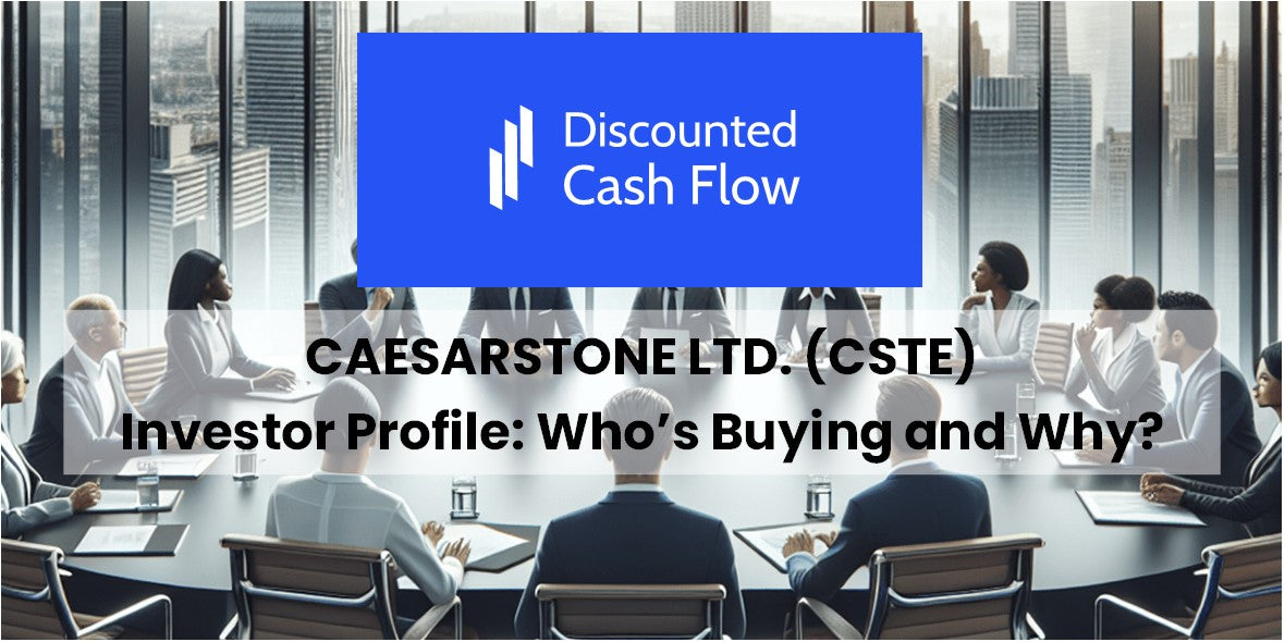 Exploring Caesarstone Ltd. (CSTE): Who s Buying and Why? – DCFmodeling.com