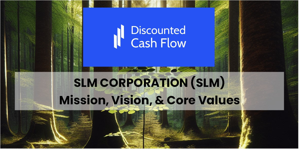 Mission Statement, Vision, & Core Values (2025) of SLM Corporation (SLM) – DCFmodeling.com