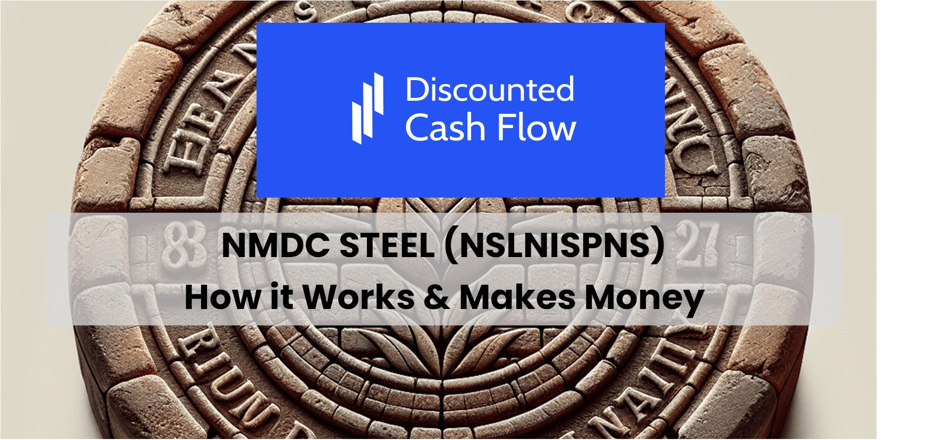 NMDC Steel (NSLNISPNS): history, ownership, mission, how it works & makes money – DCFmodeling.com