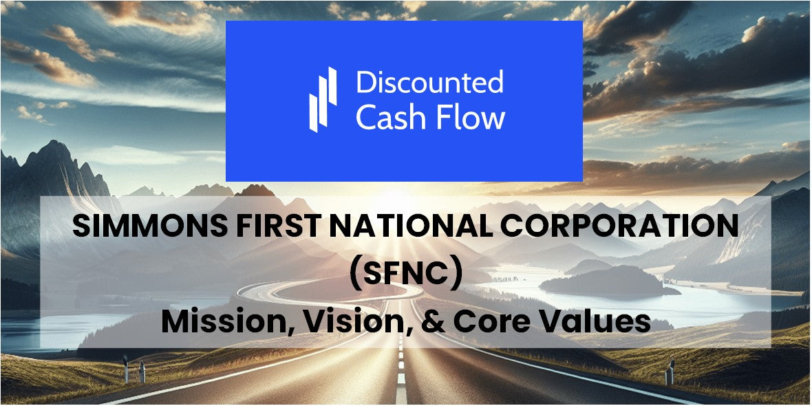 Mission Statement, Vision, & Core Values (2025) of Simmons First National Corporation (SFNC ...