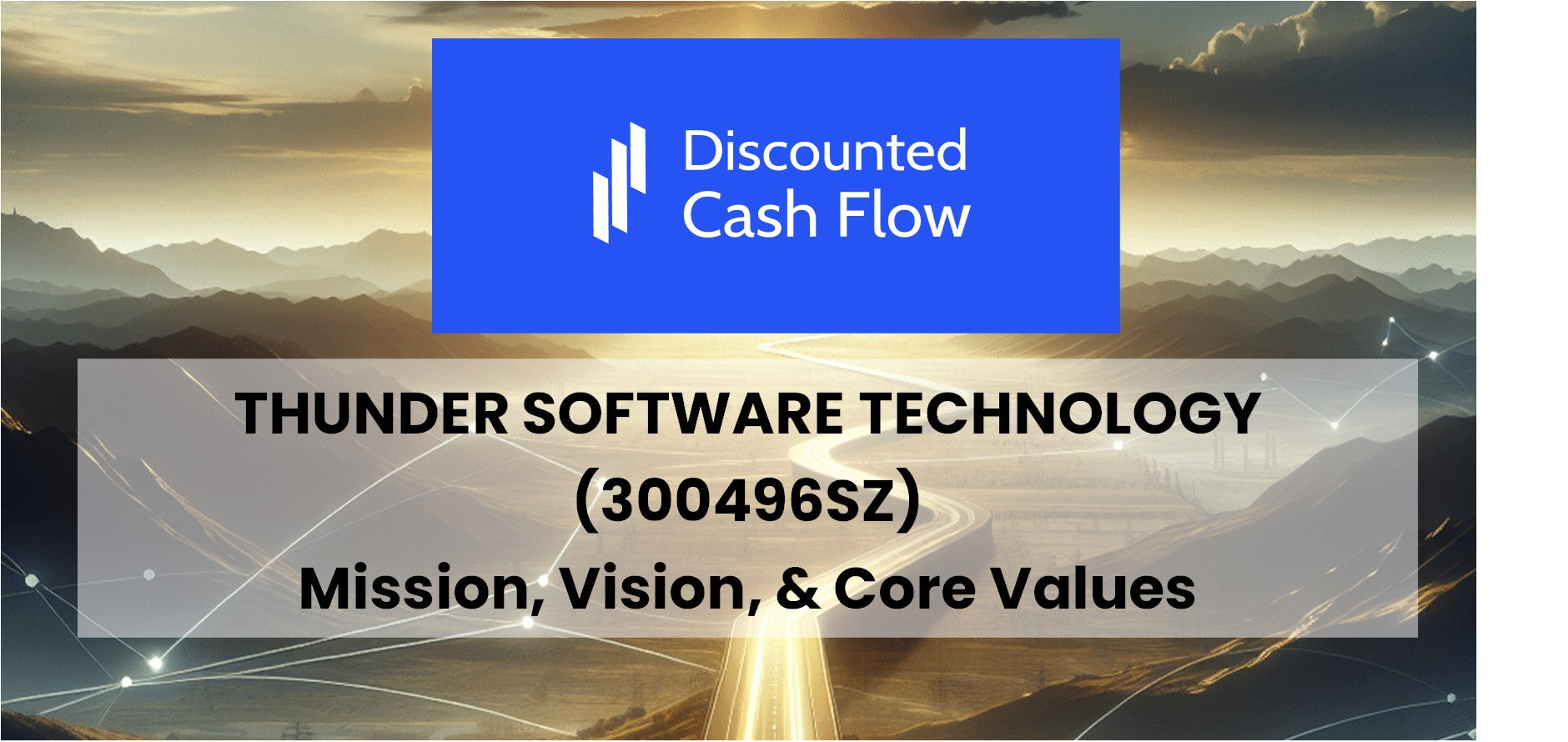 Mission Statement, Vision, & Core Values (2025) of Thunder Software Technology (300496SZ ...