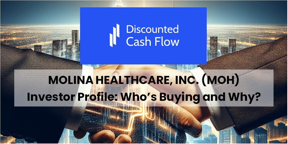 Exploring Molina Healthcare, Inc. (MOH): Who s Buying and Why? – DCFmodeling.com