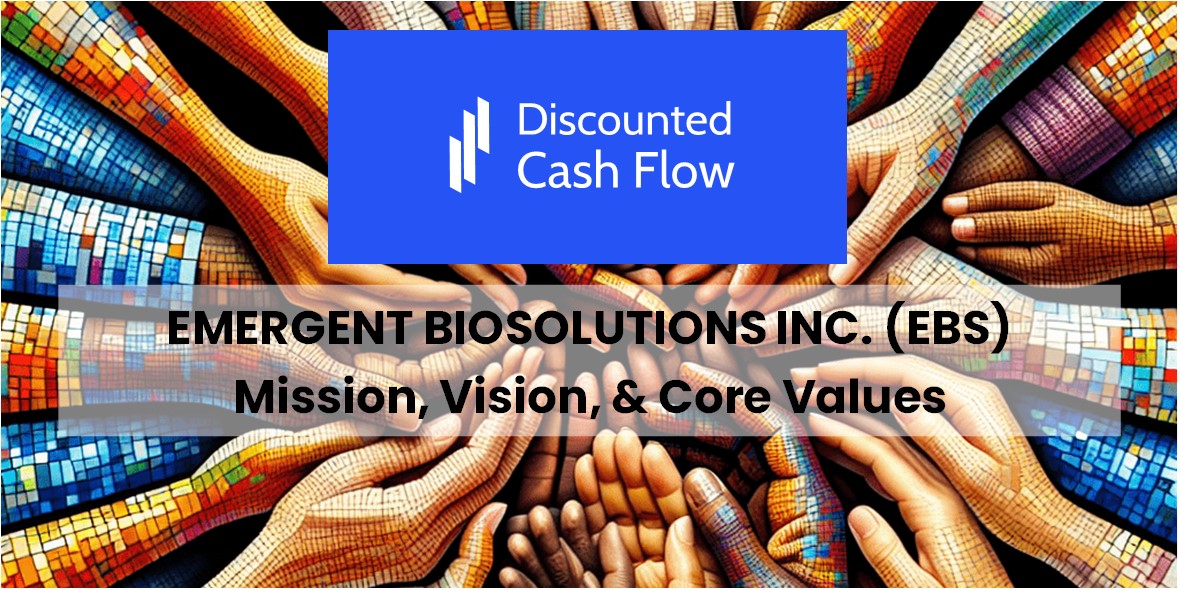 Mission Statement, Vision, & Core Values (2025) of Emergent BioSolutions Inc. (EBS ...