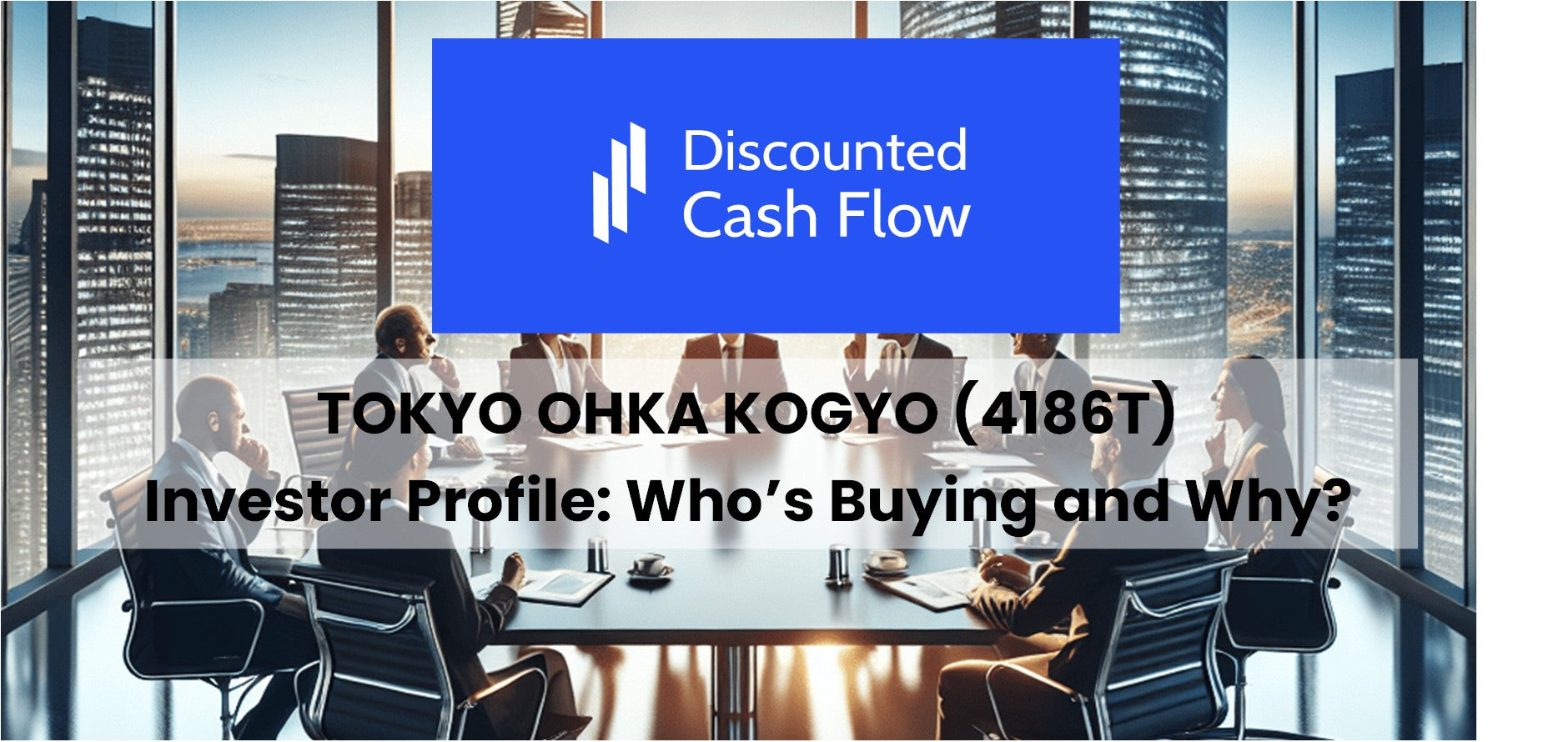 Exploring Tokyo Ohka Kogyo (4186T): Who’s Buying and Why? – DCFmodeling.com