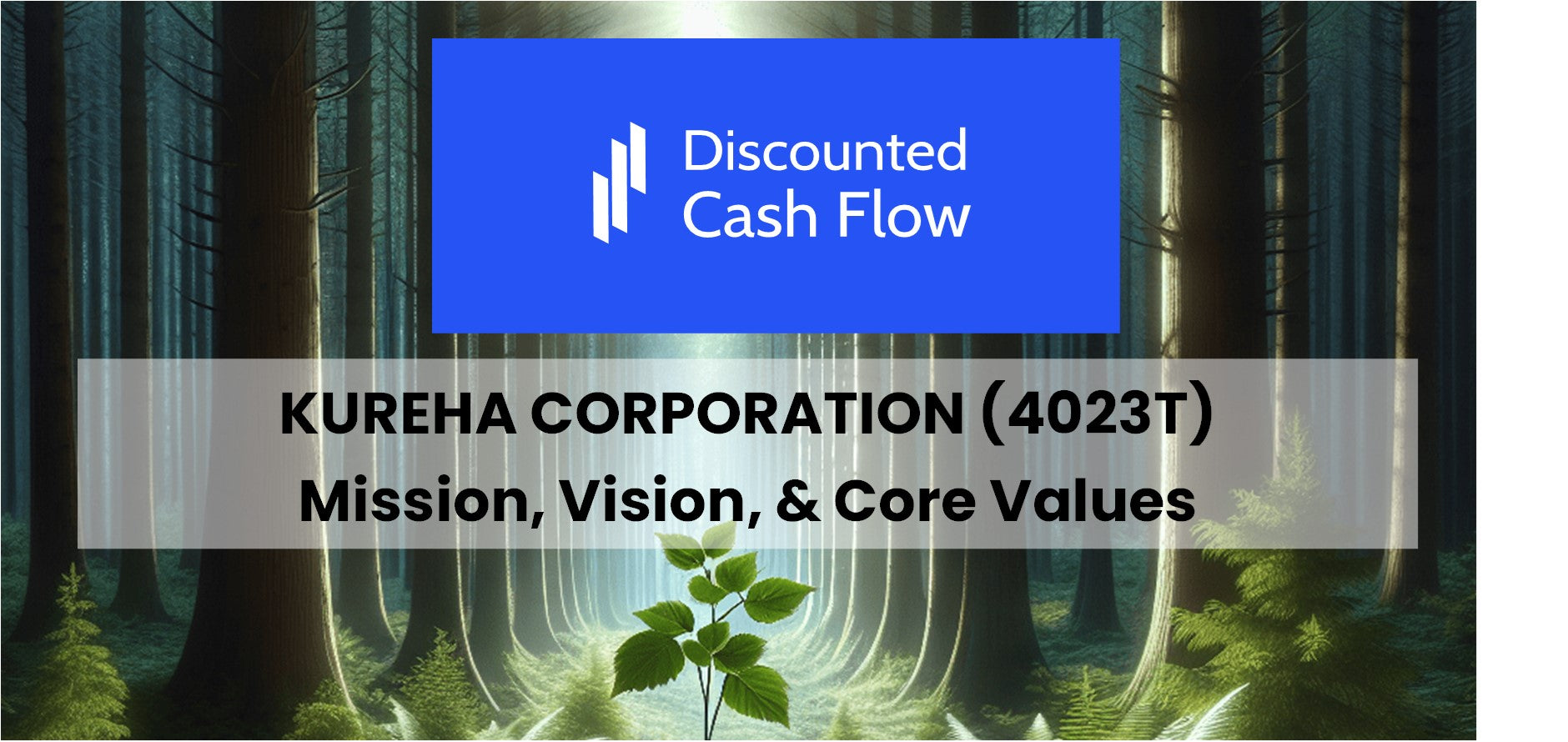 Mission Statement, Vision, & Core Values (2025) of Kureha Corporation (4023T) – DCFmodeling.com