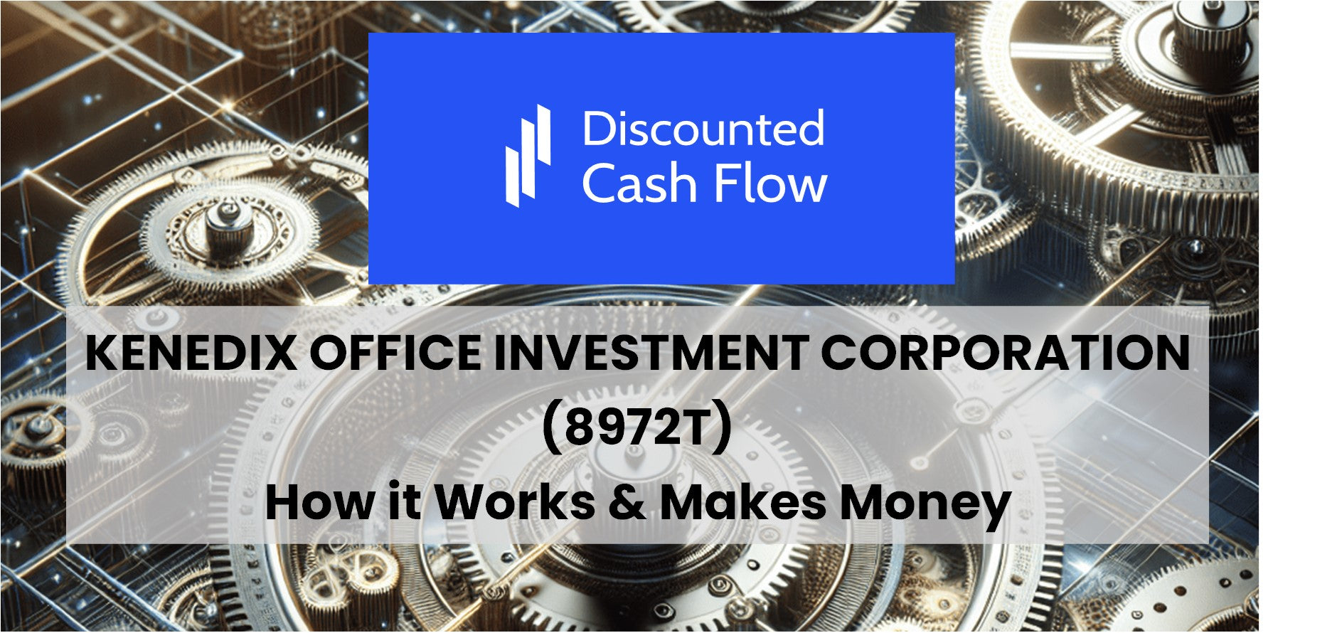 Kenedix Office Investment Corporation (8972T): history, ownership, mission, how it works & makes ...